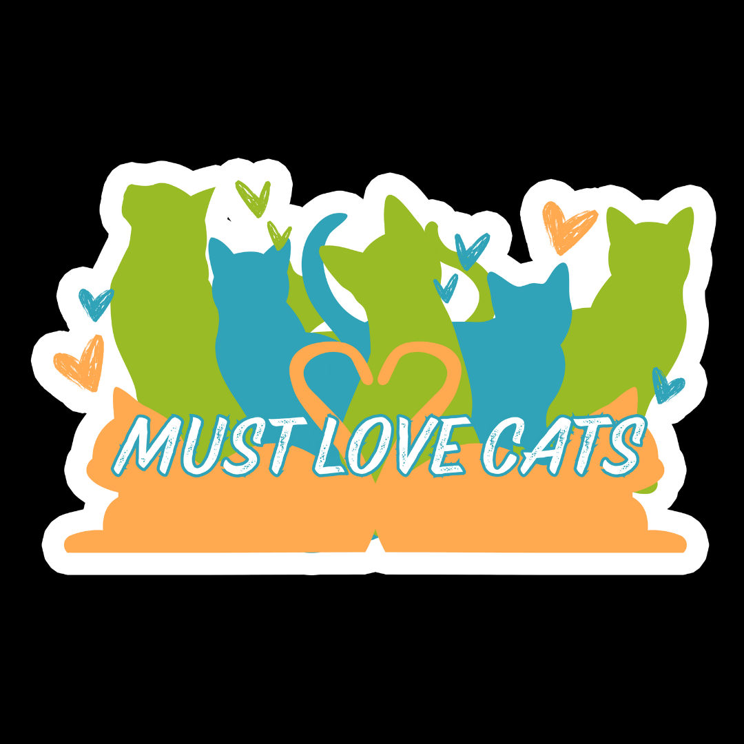 Must Love Cats Vinyl Sticker – princesscecily